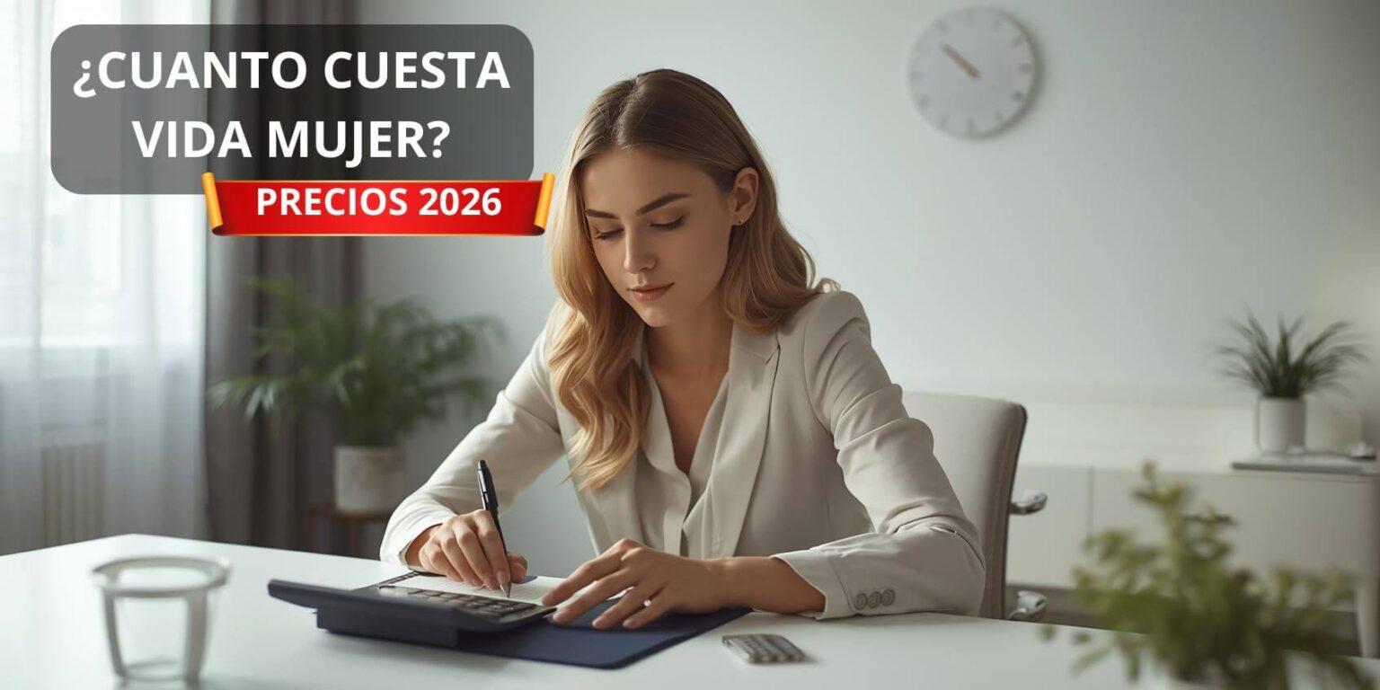 Seguro Vida Mujer: precios 2026 por edad | Seguros Monterrey